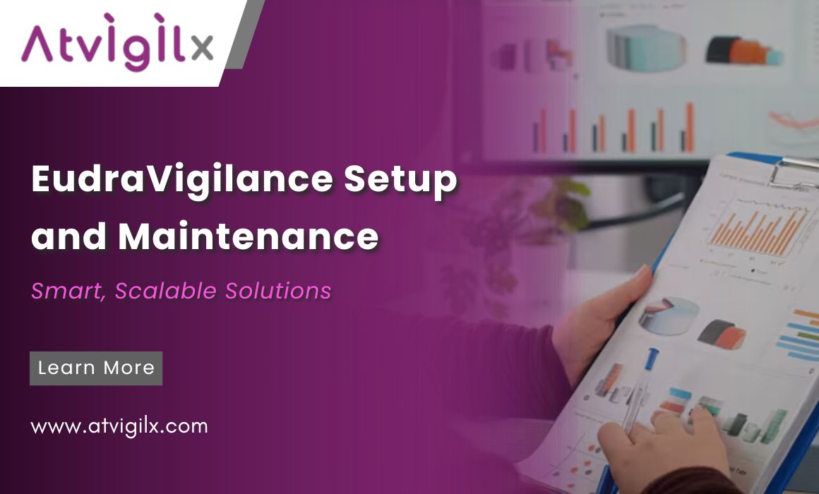 EudraVigilance Setup & Maintenance – Smart, Scalable Solutions